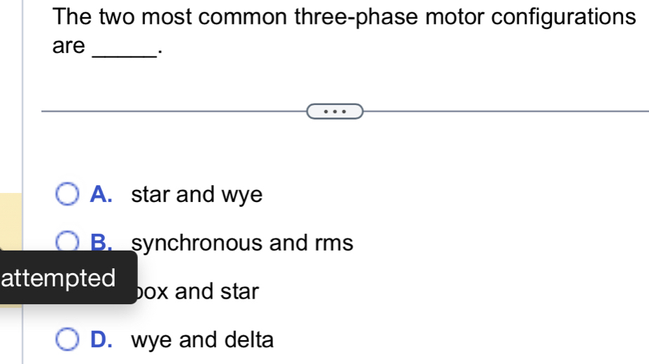Solved: The two most common three-phase motor configurations _ are A ...