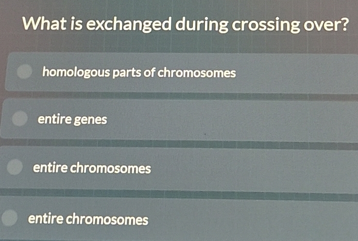 Gelöst:What is exchanged during crossing over? homologous parts of ...
