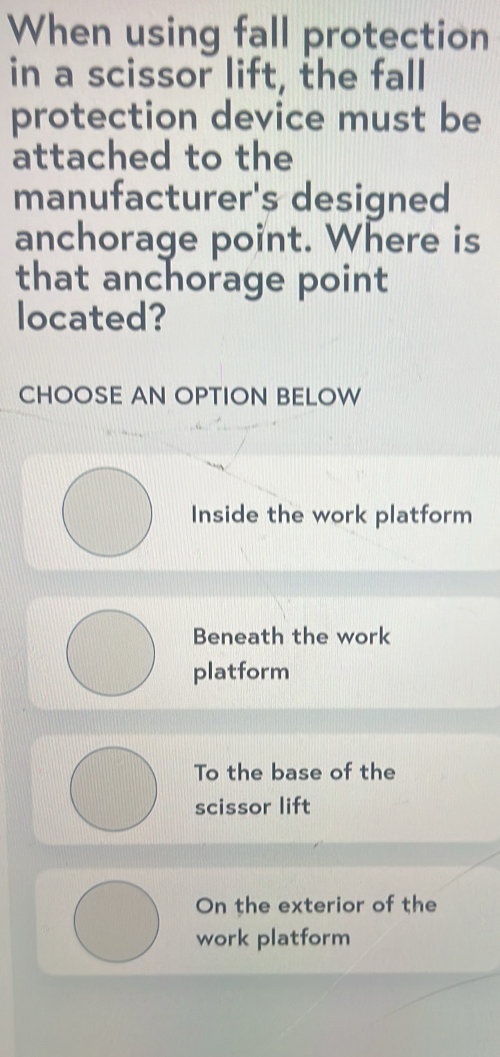 Solved: When using fall protection in a scissor lift, the fall ...