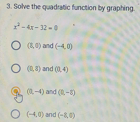 Solve the quadratic function by graphing. x^2-4x-32=0 (8,0) and (-4,0 ...