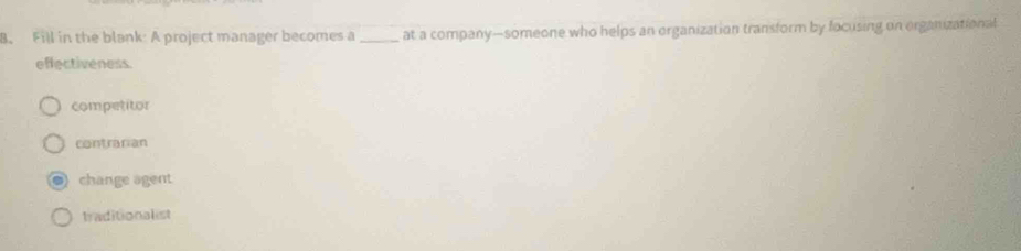 Solved: Fill in the blank: A project manager becomes a _at a company ...