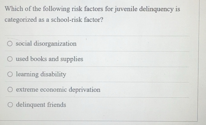 Solved: Which of the following risk factors for juvenile delinquency is ...