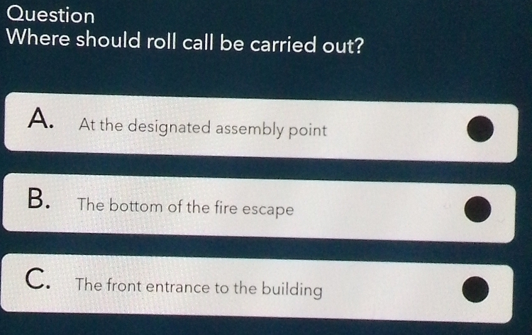 Solved: Question Where should roll call be carried out? A. At the ...