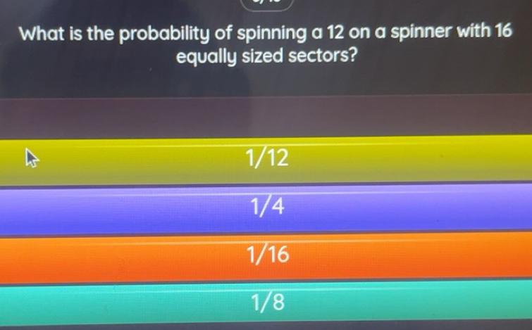 Solved: What is the probability of spinning a 12 on a spinner with 16 ...