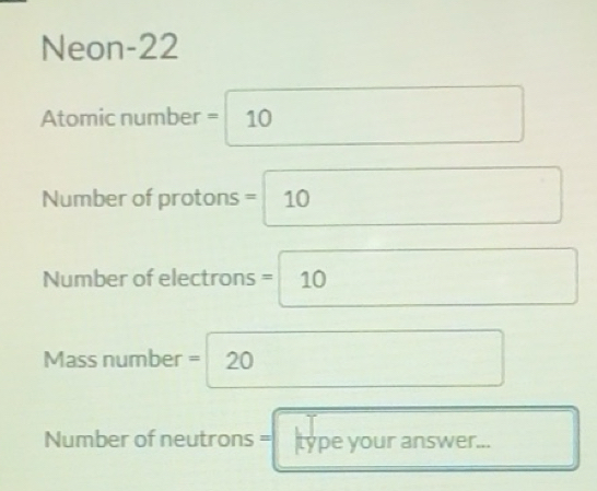 Solved: Neon- 22 Atomic number =10 Number of protons =10 Number of ...