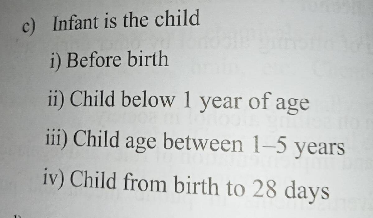 Solved: Infant is the child i) Before birth ii) Child below 1 year of ...