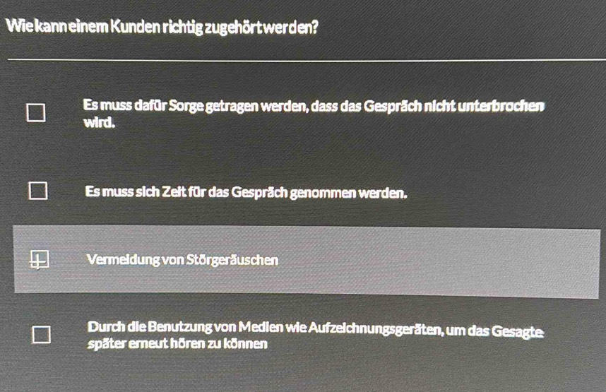 Gelöst:Wie kann einem Kunden richtig zugehört werden? Es muss dafür ...