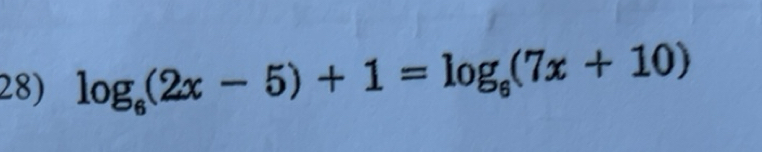 Solved: log _6(2x-5)+1=log _6(7x+10) [Math]