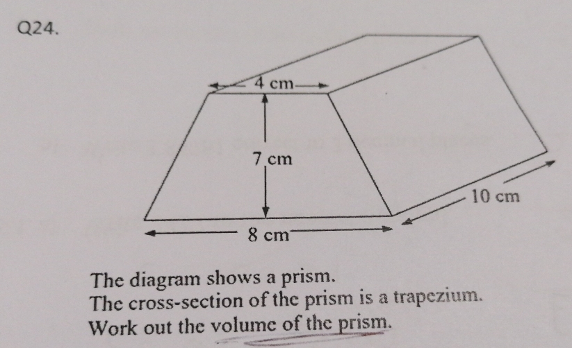 Solved: The diagram shows a prism. The cross-section of the prism is a trapezium. Work out the ...