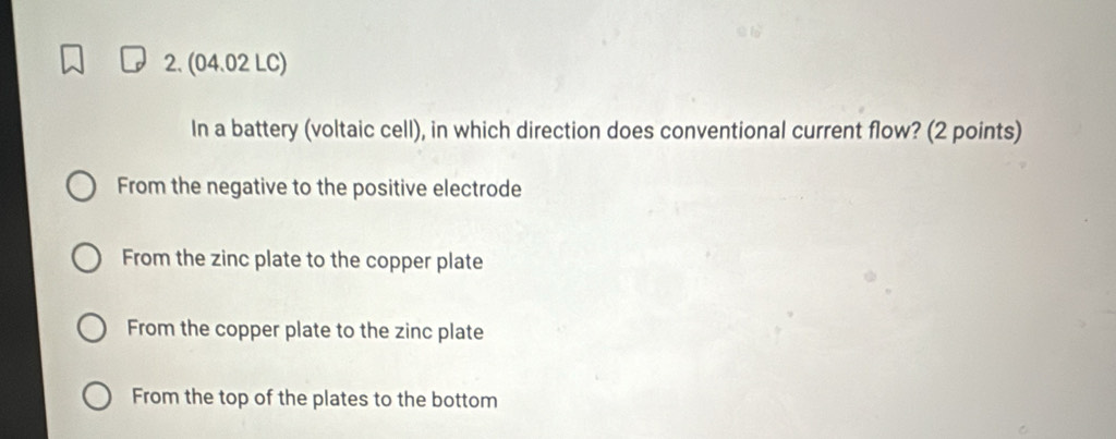 Résolu :(04.02 LC) In a battery (voltaic cell), in which direction does ...