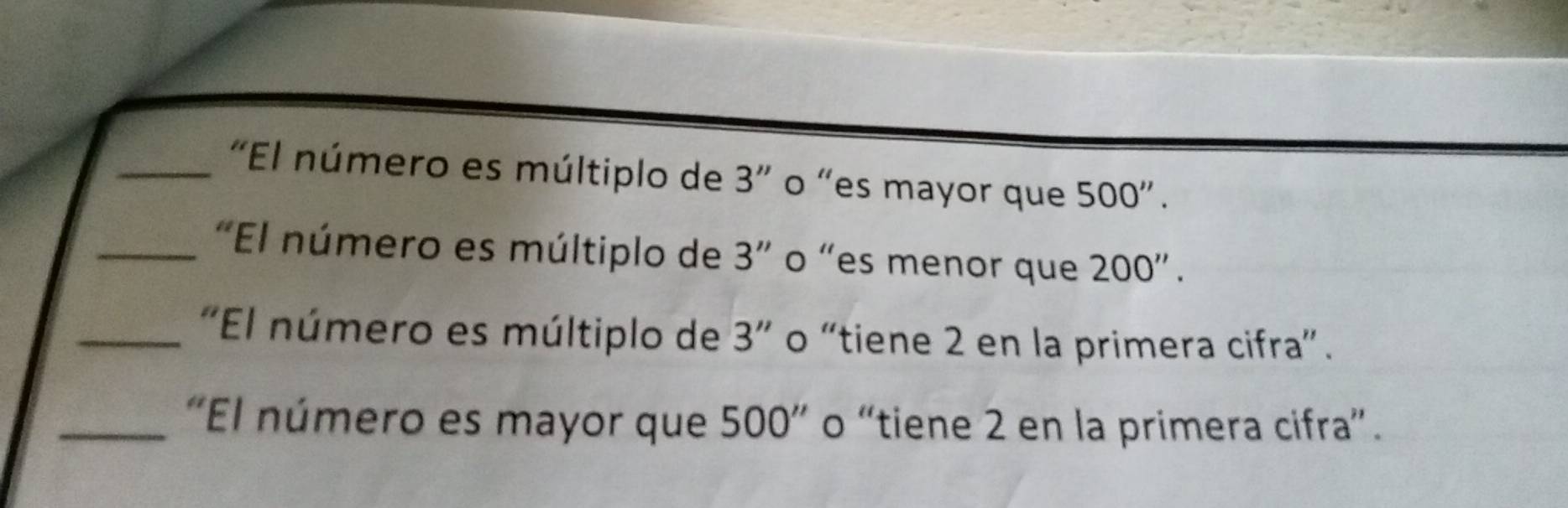 Resuelto:“El número es múltiplo de 3 ” o “es mayor que 500 ”. _“El ...