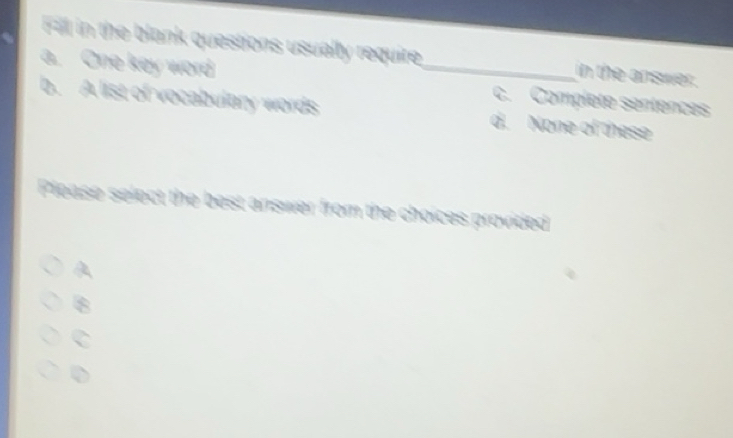 Solved: Fill in the blank questions usually require, in the answer . a ...