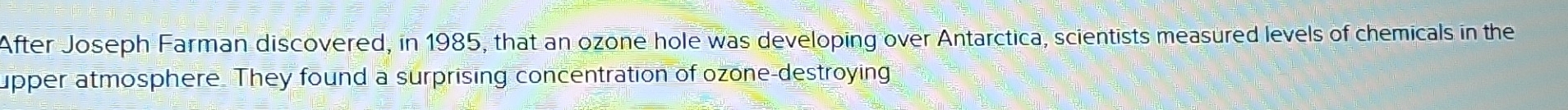Solved: After Joseph Farman discovered, in 1985, that an ozone hole was ...