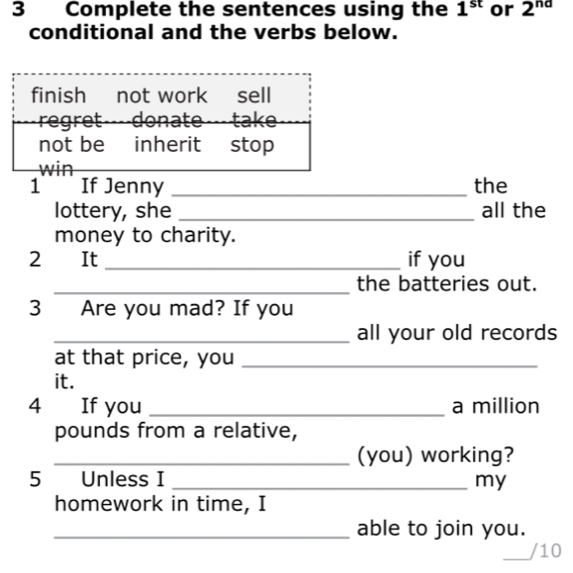 Risolto:Complete the sentences using the 1^(st) or 2^(nd) conditional ...