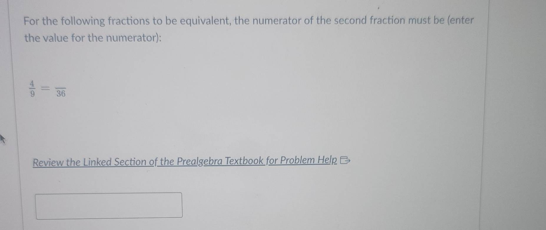 Solved: For the following fractions to be equivalent, the numerator of ...