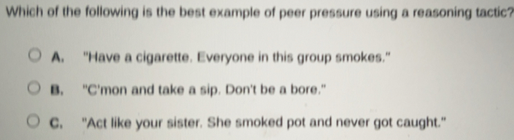 Resuelto:Which of the following is the best example of peer pressure ...