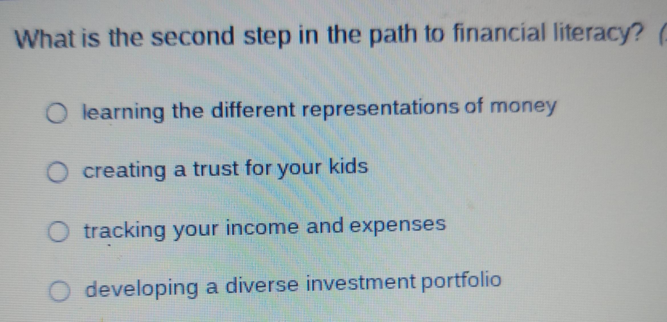 Solved: What is the second step in the path to financial literacy ...
