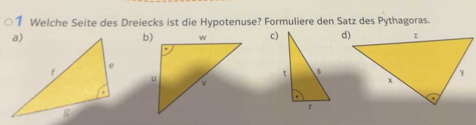 Gelöst:Welche Seite des Dreiecks ist die Hypotenuse? Formuliere den ...