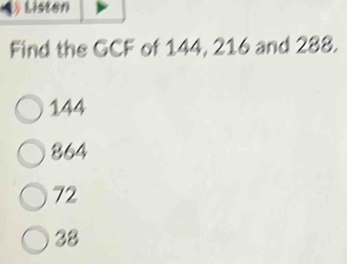 Solved: Listen Find the GCF of 144, 216 and 288. 144 864 72 33 [Math]