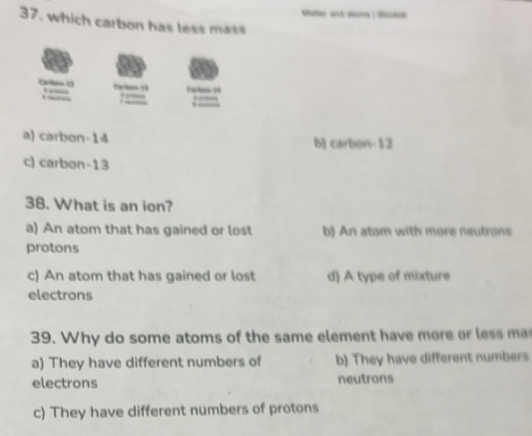 Solved: which carbon has less mass n , : , a) carbon-14 b) carbon -12 c ...