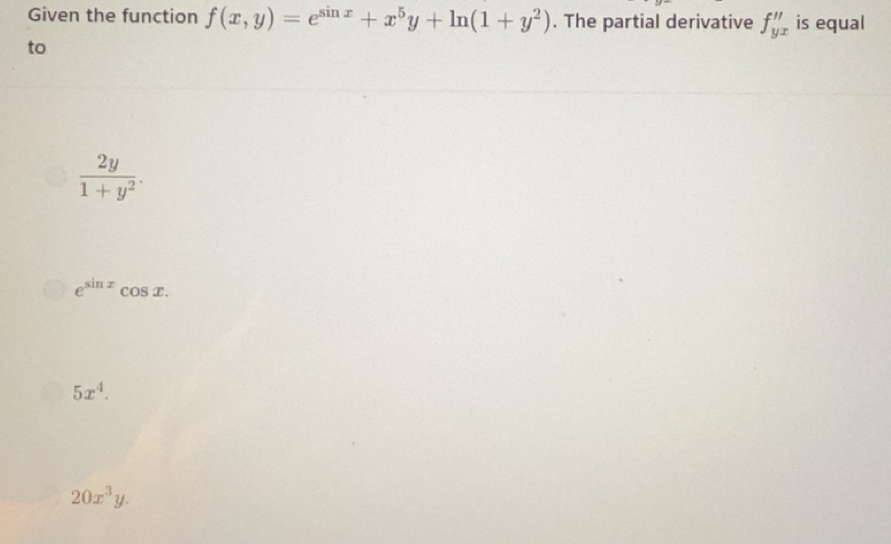 Giải quyết:Given the function f(x,y)=e^(sin x)+x^5y+ln (1+y^2). The ...