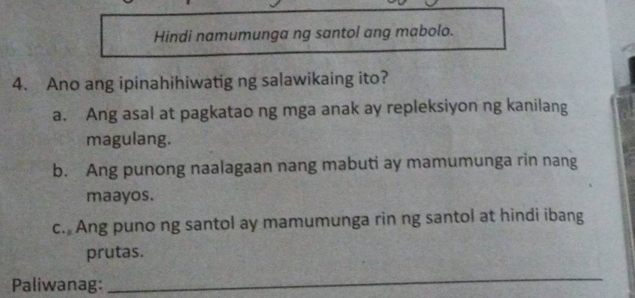 Solved: Hindi namumunga ng santol ang mabolo. 4. Ano ang ipinahihiwatig ...