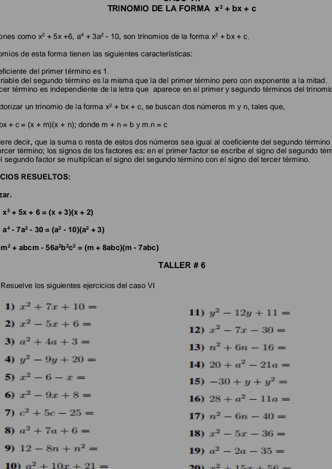 Resuelto:TRINOMIO DE LA FORMA x^2+bx+c ones como x^2+5x+6,a^4+3a^2-10 ...