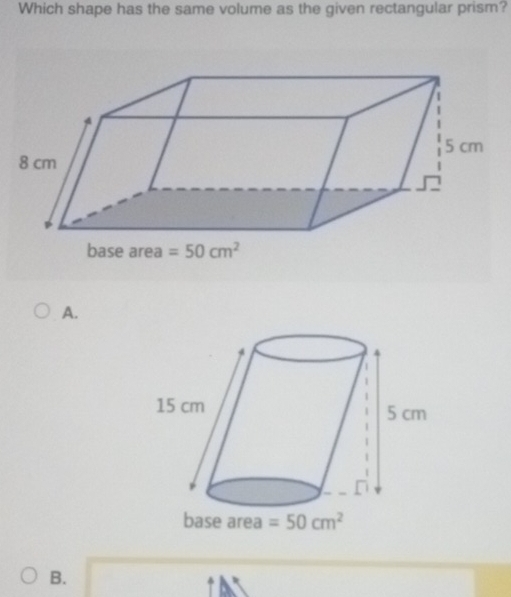 Solved: Which shape has the same volume as the given rectangular prism ...