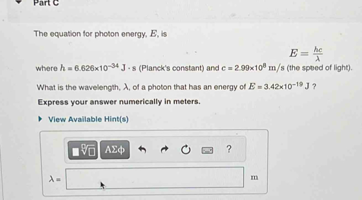 Solved: The equation for photon energy, E, is E= hc/lambda where h=6. ...