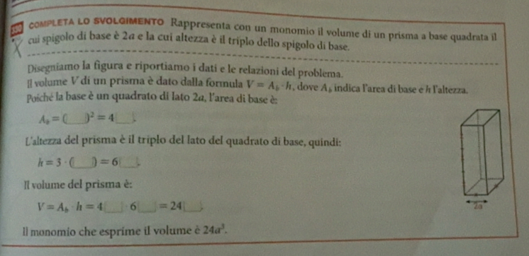 Risolto:130 coMPLETA LO SVOLGIMENTO Rappresenta con un monomio il ...