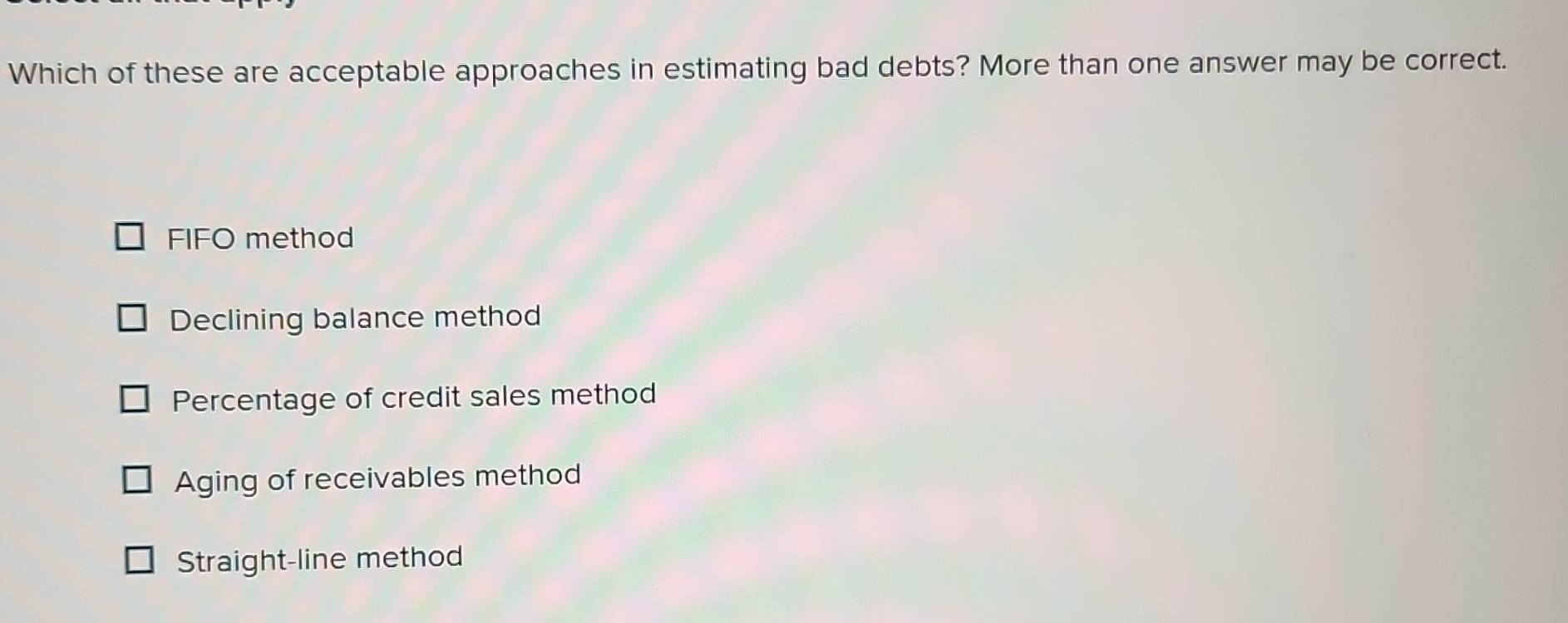 Solved: Which of these are acceptable approaches in estimating bad ...