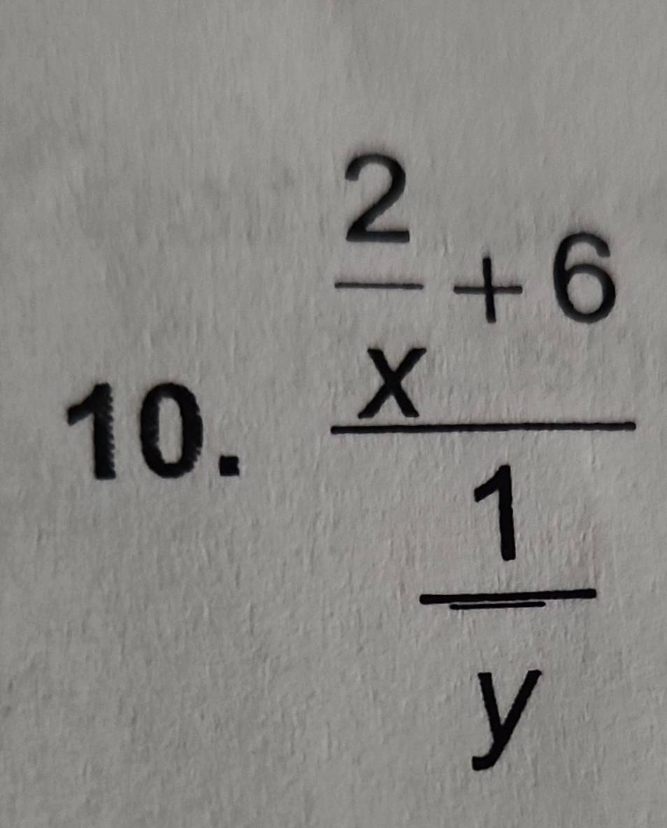 Solved: frac 2/x +6 1/y [Math]