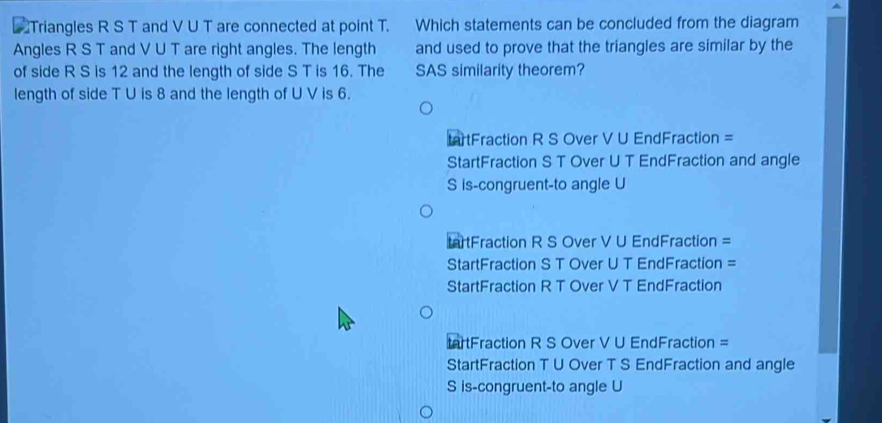 Solved: Triangles R S T and V U T are connected at point T. Which statements can be concluded ...