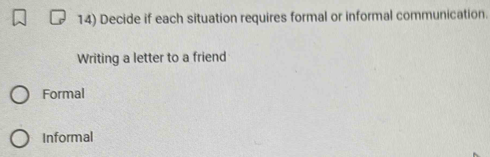 Solved: Decide if each situation requires formal or informal ...