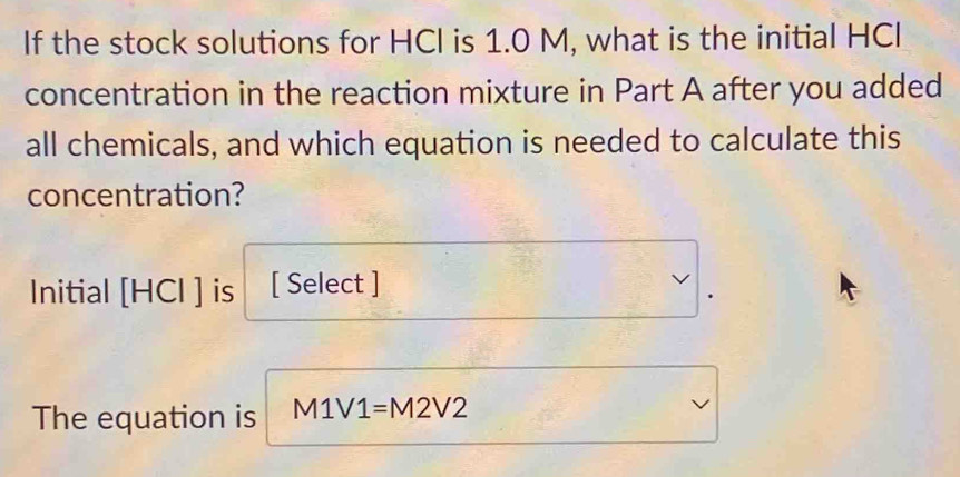 Solved: If the stock solutions for HCI is 1.0 M, what is the initial ...