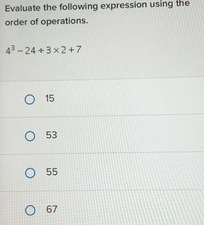 Solved: Evaluate the following expression using the order of operations ...