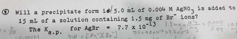 Solved: ⑨ Will a precipitate form is 5.0 mL of 0.004 M A gNO_3 is added ...