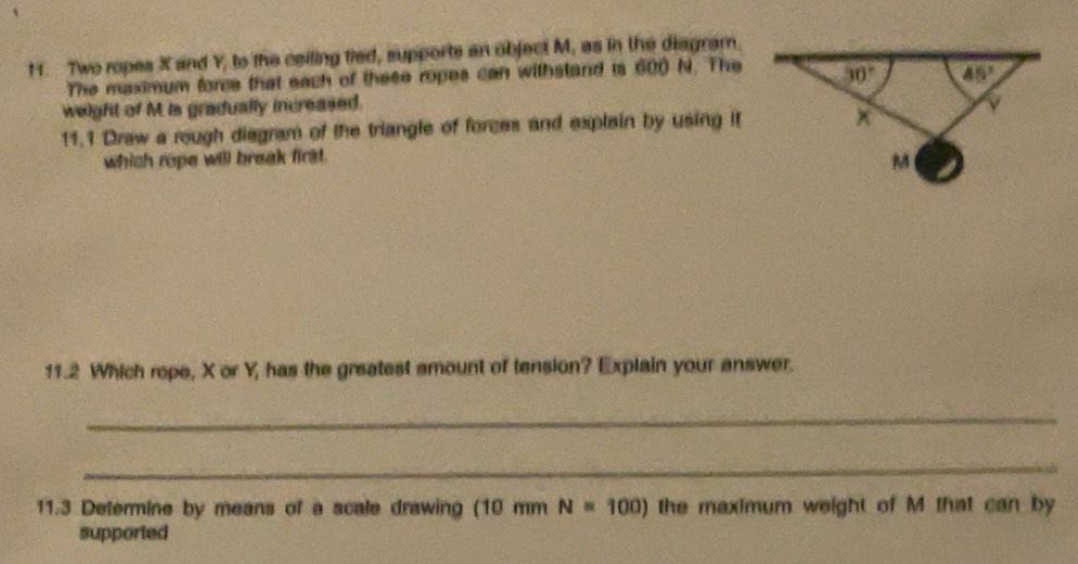 Gelöst:Two ropes X and Y, to the ceiling tied, supports an object M, as ...