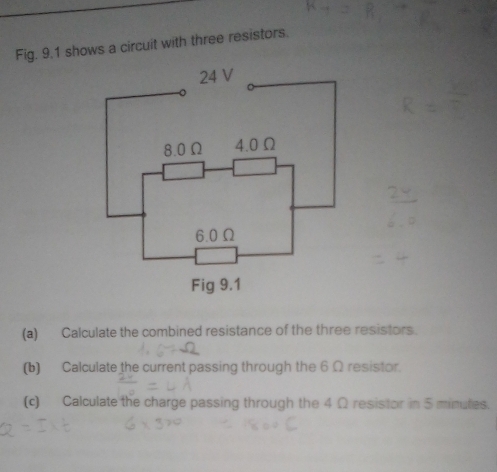Solved: Fig. 9.1 shows a circuit with three resistors. (a) Calculate the combined resistance of ...