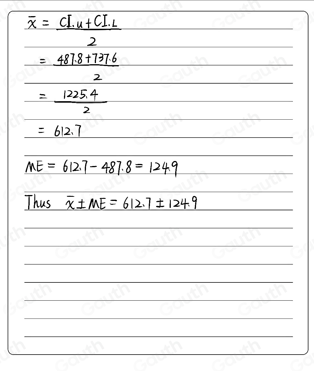 Solved: Express the confidence interval (487.8,737.6) in the form of ...