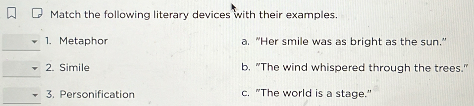 Solved: Match the following literary devices with their examples. 1 ...