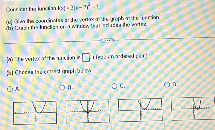 Solved: Consider the function f(x)=3(x-2)^2-1. (a) Give the coordinates ...