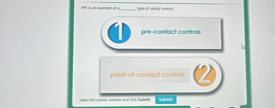 Solved: PPE is an example of a_ type of safety control. I pre-contact ...