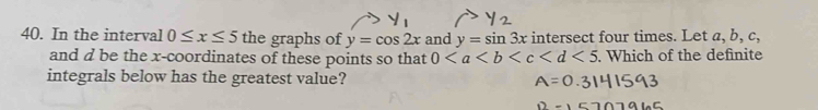 Solved: In the interval 0≤ x≤ 5 the graphs of y=cos 2x and y=sin 3x ...