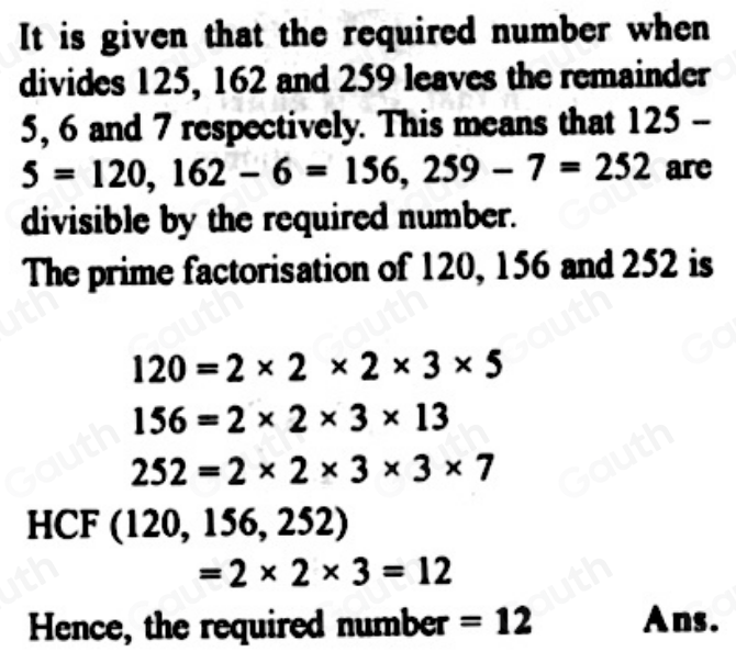 Solved: Find the largest possible positive integer that divides 125, 162 and 259 leaving ...
