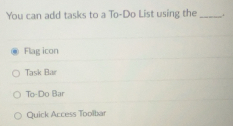 Solved: You can add tasks to a To-Do List using the _. Flag icon Task ...