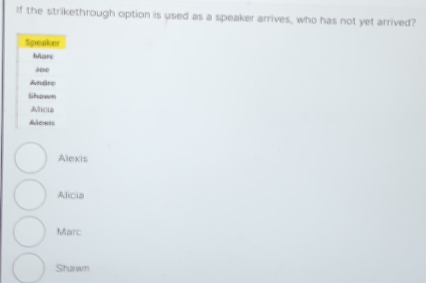 Solved: If the strikethrough option is used as a speaker arrives, who ...