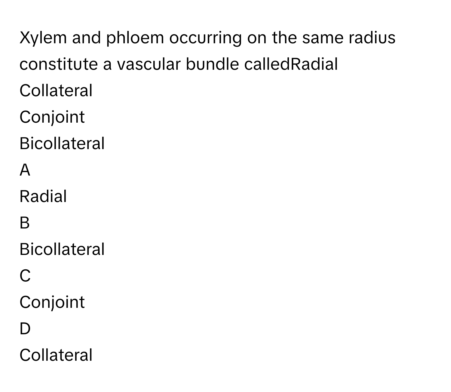 Solved: Xylem and phloem occurring on the same radius constitute a ...