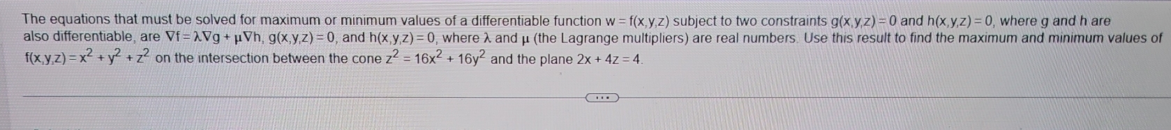 Solved: The equations that must be solved for maximum or minimum values ...