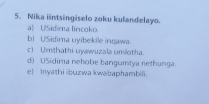 Solved: Nika iintsingiselo zoku kulandelayo. a) USidima lincoko. b ...